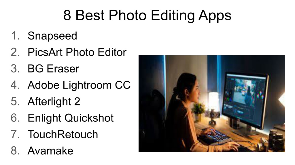 PPT - 8 Best Photo Editing Apps to Make Your Photo Looks More ...