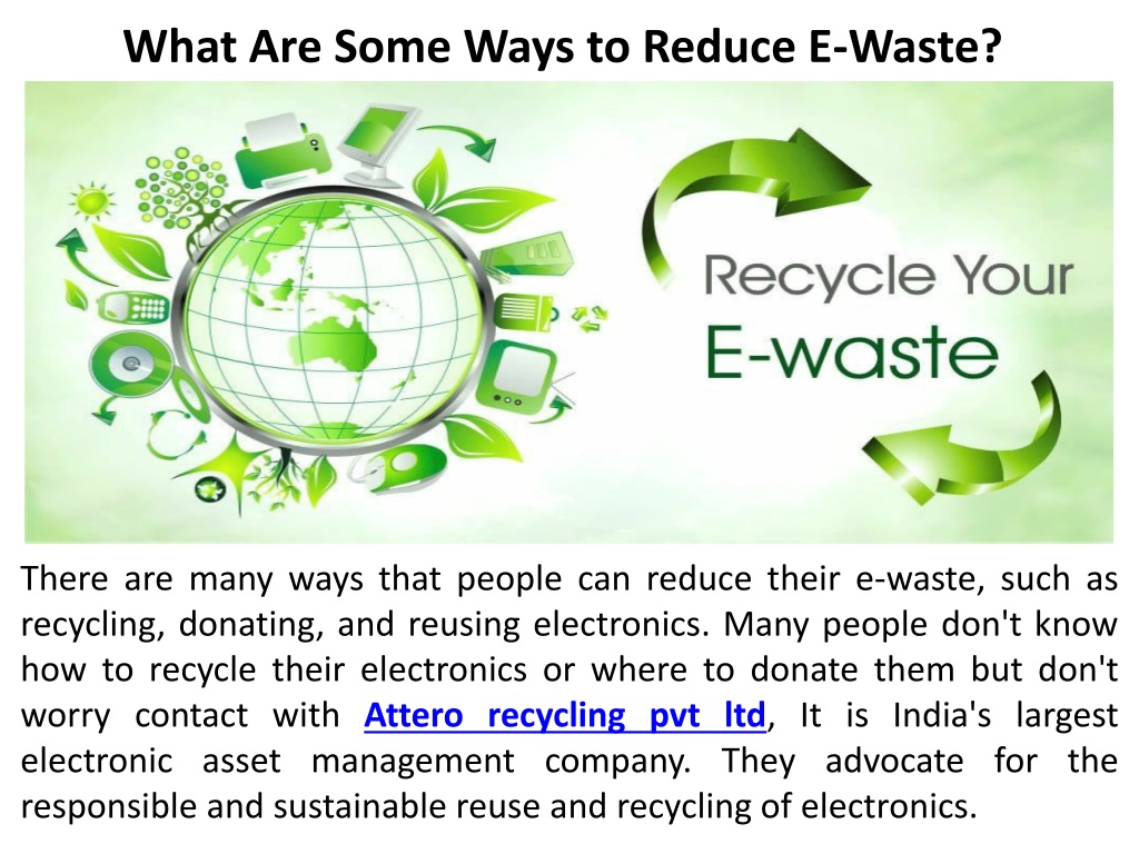 PPT - Attero Recycling Pvt Ltd - 8 ways to reduce and control e-waste PowerPoint Presentation ...