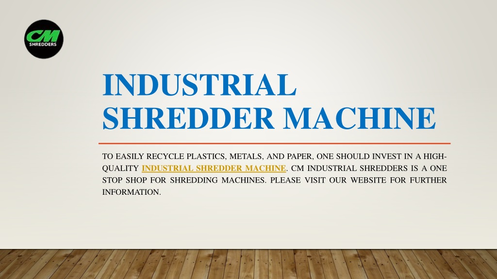 PPT - Industrial Shredder Machine | CM Shredders PowerPoint ...