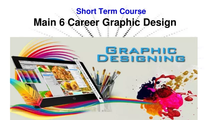 PPT - Main 6 Graphic Designing Course's After 12th PowerPoint ...