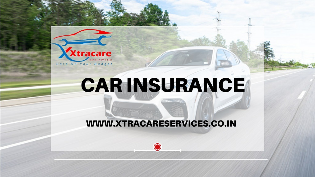 PPT - Car Insurance Punjab - Xtracareservices PowerPoint Presentation ...