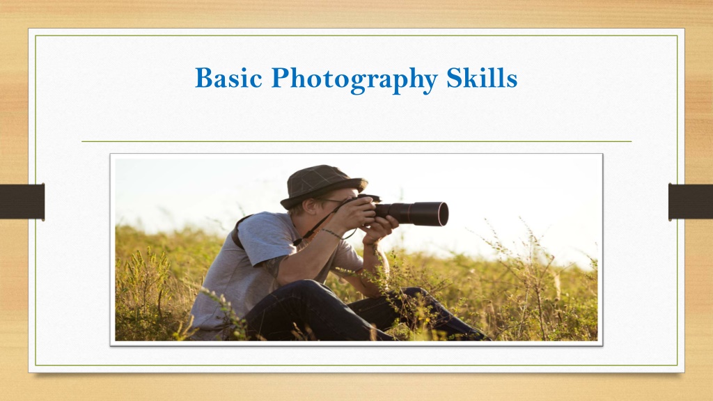 PPT What Are The Basic Photography Skills Required PowerPoint PPT What Are The Basic Photography Skills Required PowerPoint