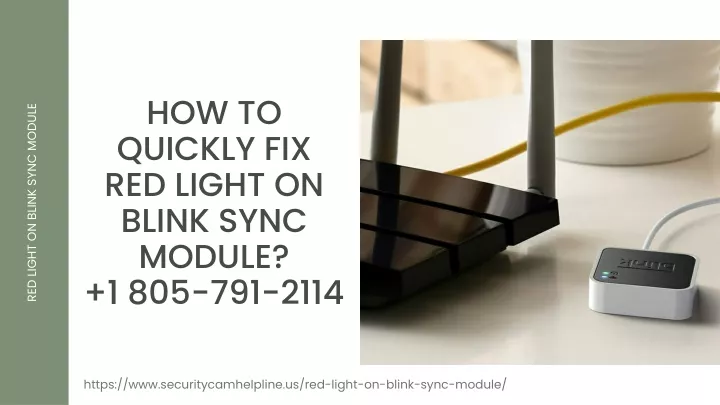 PPT - Red Light on Blink Sync Module? Quick Fix 1-8057912114 Reach Now ...