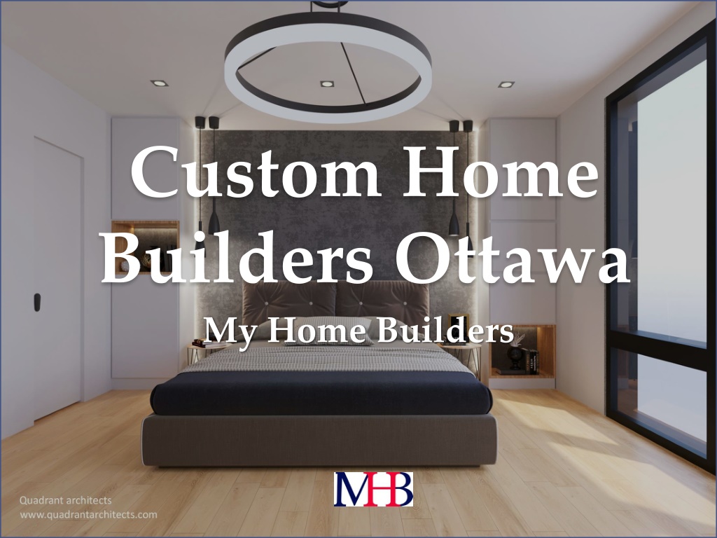 PPT - Custom Home Builders Ottawa - Myhomebuilders.ca PowerPoint ...