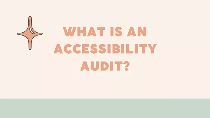 PPT - What is an Accessibility Audit PowerPoint Presentation, free ...