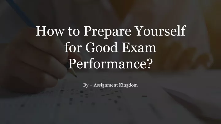PPT - How to Prepare Yourself for Good Exam Performance? PowerPoint ...