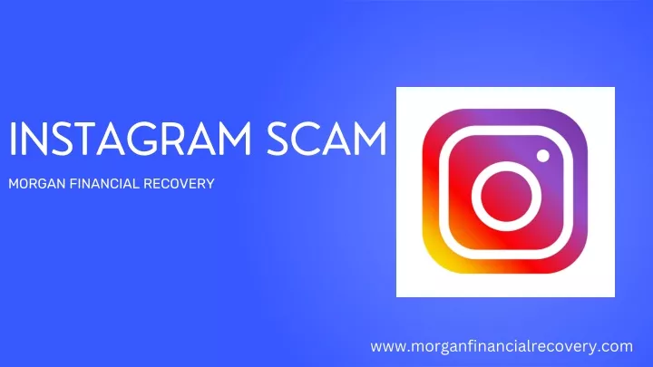 PPT - Are you hit by a Instagram Scam? We'll help you in getting your ...