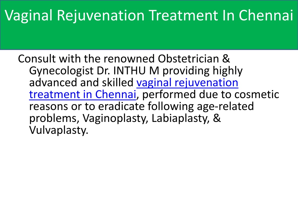 Ppt Vaginal Rejuvenation Treatment In Chennai Powerpoint Presentation