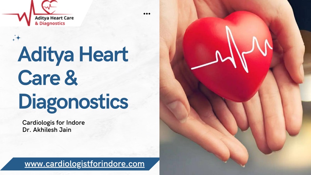PPT - Are You Looking for the Indore Cardiologist – Dr. Akhilesh Jain ...