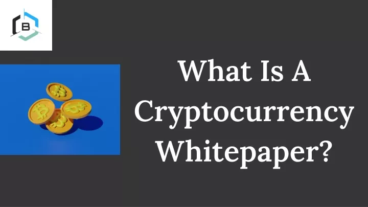 PPT - What Is A Cryptocurrency Whitepaper? PowerPoint Presentation ...