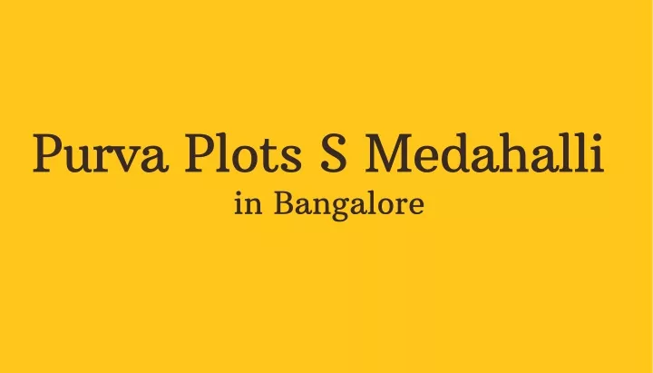 Ppt Purva Plots S Medahalli Bangalore E Brochure Powerpoint Presentation Id11776116