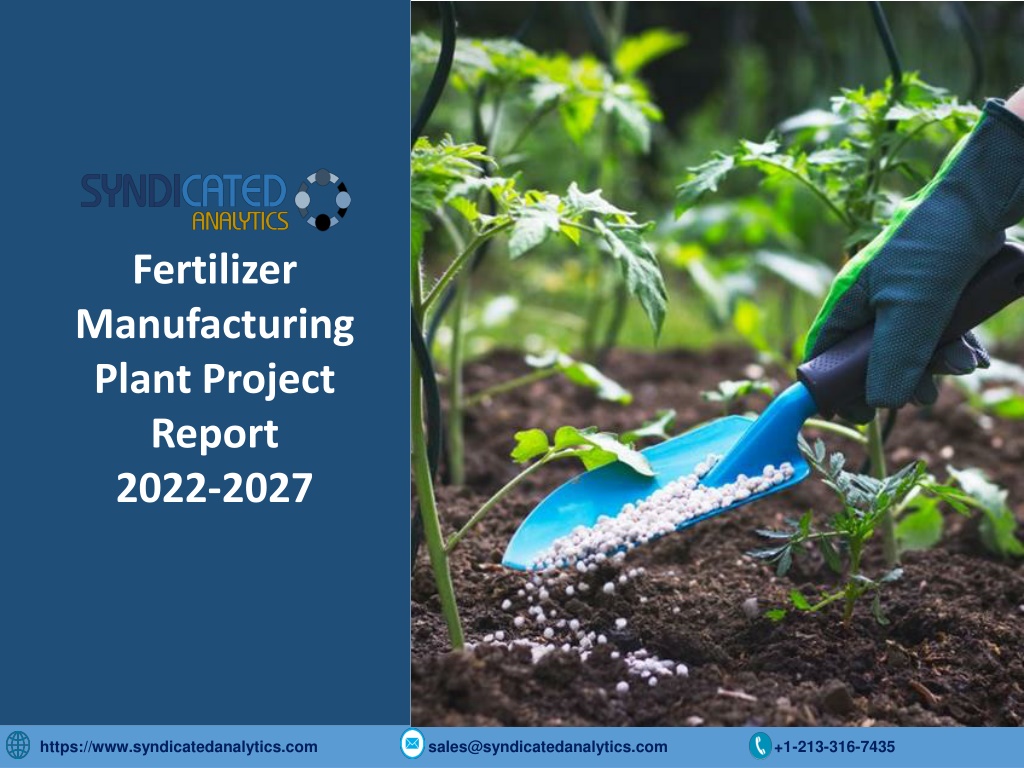 PPT - Fertilizer Manufacturing Plant PDF 2022-2027 Syndicated Analytics ...
