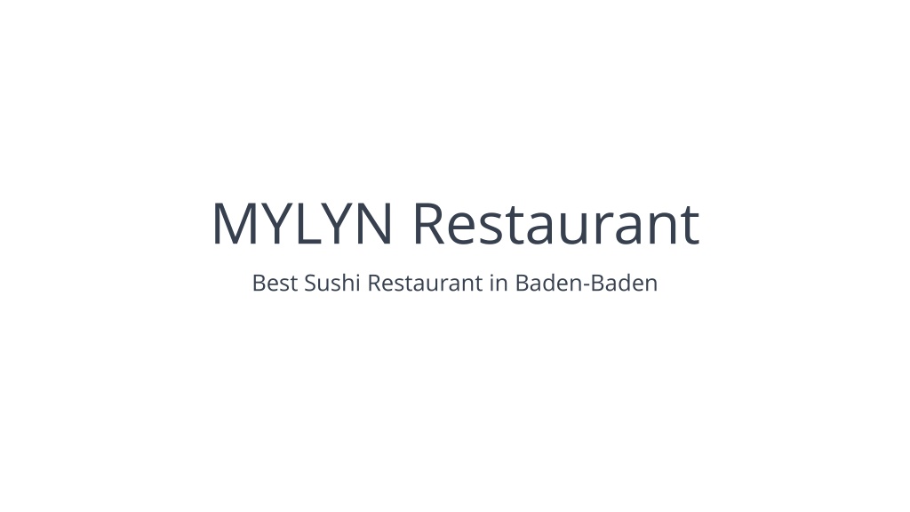 PPT - MYLYN Restaurant | Best Sushi Restaurant in Baden-Baden ...