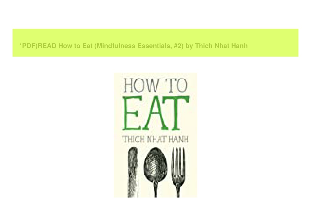 PPT - *PDF)READ How to Eat (Mindfulness Essentials #2) by Thich Nhat ...