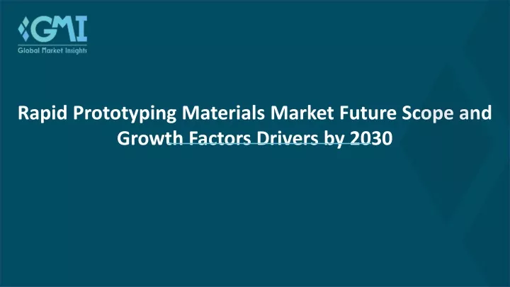 PPT - Rapid Prototyping Materials Market PowerPoint Presentation, free ...