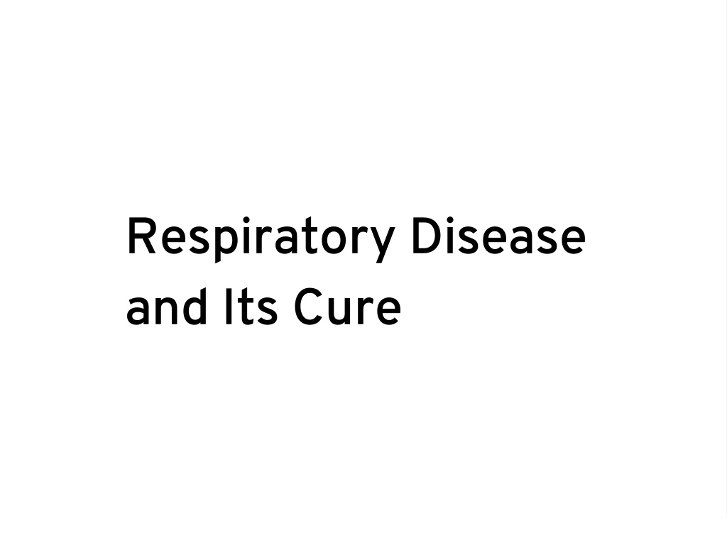 PPT - Respiratory Disease and its Treatment PowerPoint Presentation ...