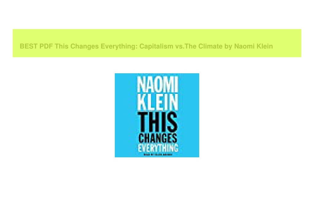 PPT - BEST PDF This Changes Everything Capitalism vs.The Climate by Naomi Klein PowerPoint ...
