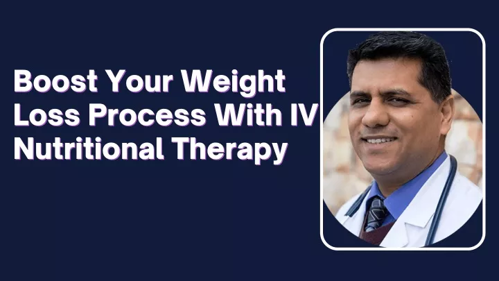 PPT - Boost Your Weight Loss Process With IV Nutritional Therapy ...