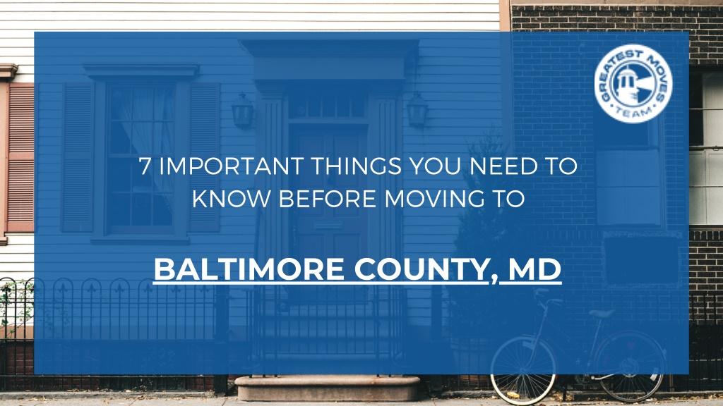 PPT - 7 Things to Know BEFORE Moving to Baltimore County, MD PowerPoint ...