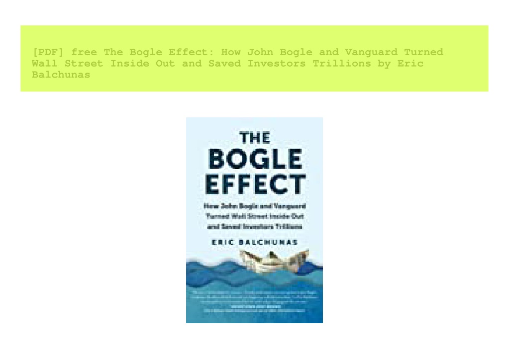 PPT - [PDF] free The Bogle Effect How John Bogle and Vanguard Turned ...