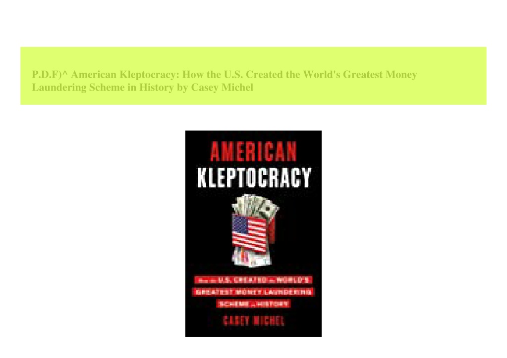 PPT - P.D.F)^ American Kleptocracy How the U.S. Created the World's ... PPT - P.D.F)^ American Kleptocracy How the U.S. Created the World's ...