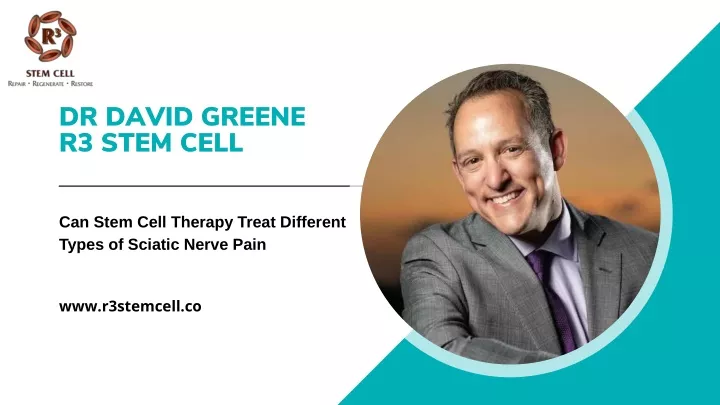 PPT - R3 Stem Cell Treatment for Sciatic Nerve Pain Dr David Greene PowerPoint Presentation - ID ...