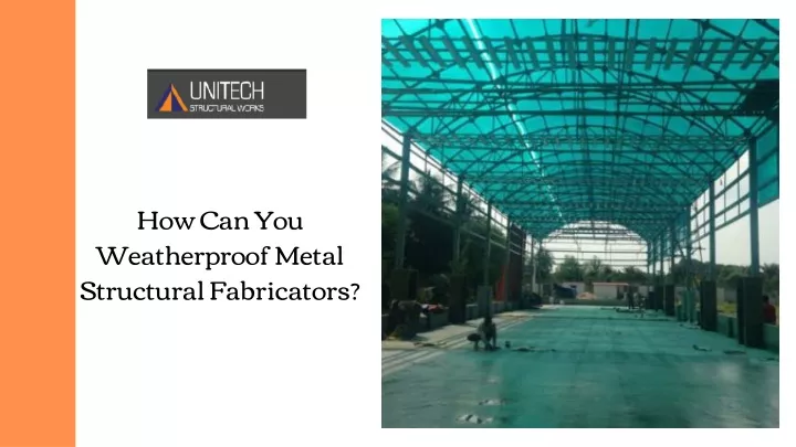 PPT - How Can You Weatherproof Metal Structural Fabricators PowerPoint ...