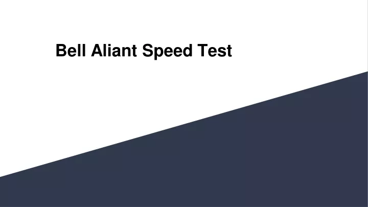 PPT - Bell Aliant Speed Test PowerPoint Presentation, free download ...