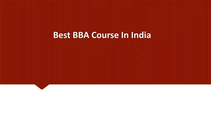 PPT - Best BBA Course In India PowerPoint Presentation, free download ...