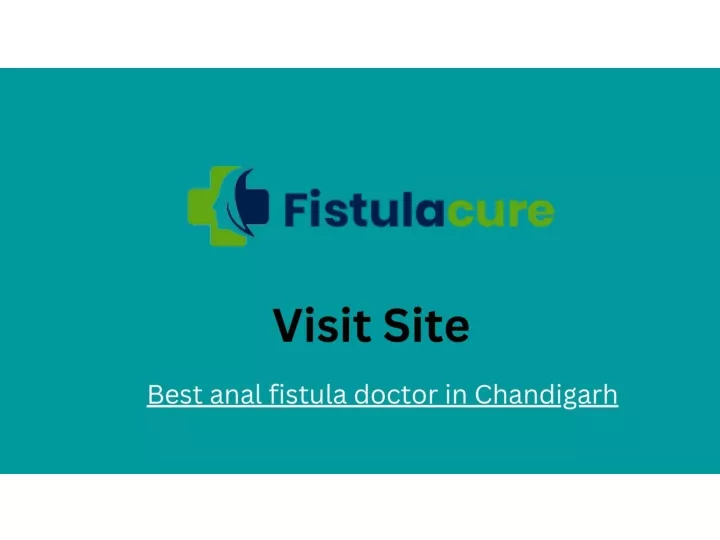 PPT - Best anal fistula doctor in Chandigarh PowerPoint Presentation ...