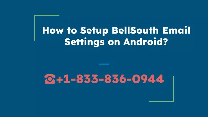 PPT - Setup BellSouth Settings on Android +1(833)836-0944 PowerPoint ...