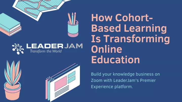 PPT - How Cohort-Based Learning Is Transforming Online Education ...