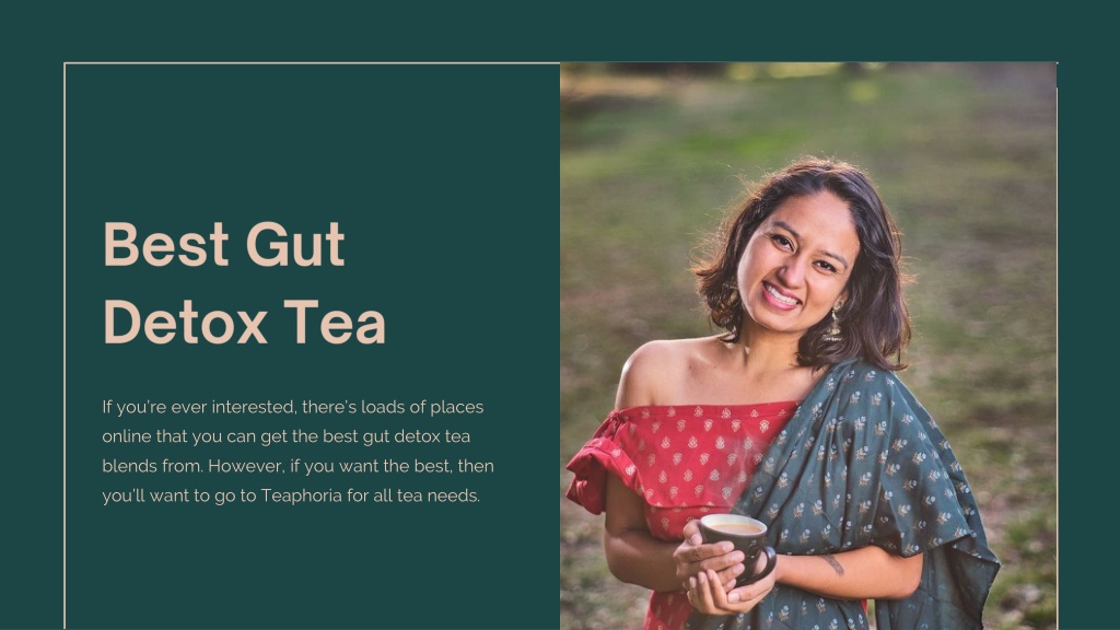PPT - The Best Gut Detox Tea Blends To Help You Through The Day ...