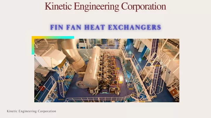 PPT - Fin Fan Heat Exchangers - Kinetic Engineering PowerPoint ...