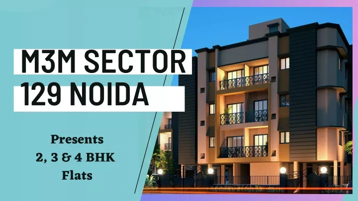 PPT - M3M Sector 129 Noida | It's Your Next Move PowerPoint ...