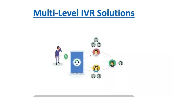 PPT - Advanced Multi-Level IVR Solutions For Businesses PowerPoint ...
