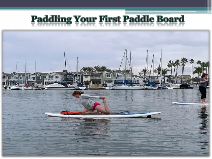 PPT - Paddling Your First Paddle Board PowerPoint Presentation, free ...