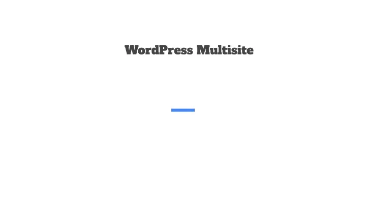 PPT - WordPress Multisite PowerPoint Presentation, free download - ID:11807842