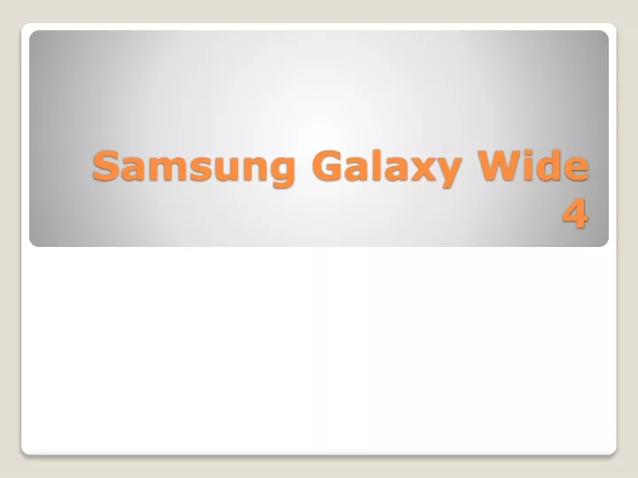 PPT - Samsung Galaxy Wide 4 PowerPoint Presentation, free download - ID ...