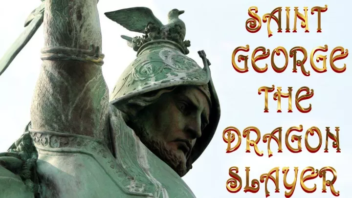 PPT - Saint George the dragon slayer3 PowerPoint Presentation, free ...