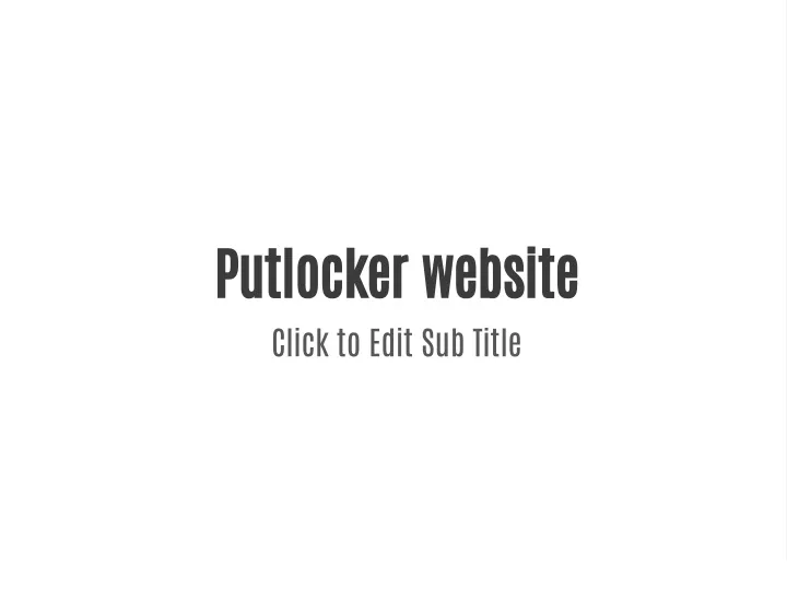PPT - Putlocker for free movies PowerPoint Presentation, free download ...