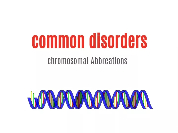 PPT - common chromosomal Disorders PowerPoint Presentation, free ...