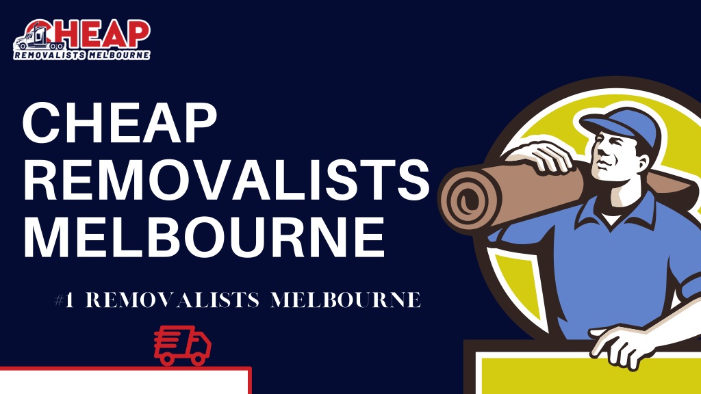 PPT - Cheap Removalists Melbourne |Local Moving Company Melbourne ...