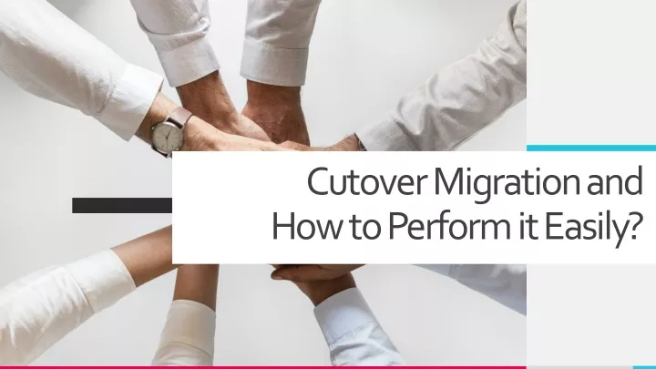 PPT - Cutover Migration and How to Perform it Easily? PowerPoint ...