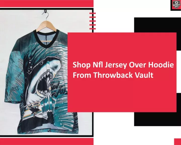 PPT - Shop Nfl Jersey Over Hoodie From Throwback Vault PowerPoint ...