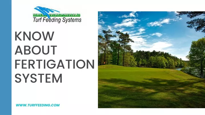 PPT - Know Everything About Fertigation System - Turf Feeding ...
