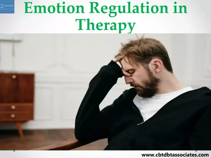 PPT - Emotion Regulation in Therapy | CBT DBT Associates PowerPoint ...