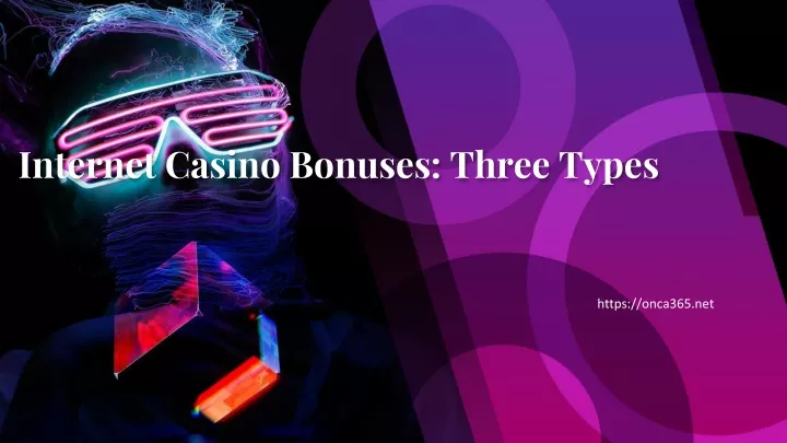 PPT - 6.Internet Casino Bonuses_ Three Types PowerPoint Presentation ...