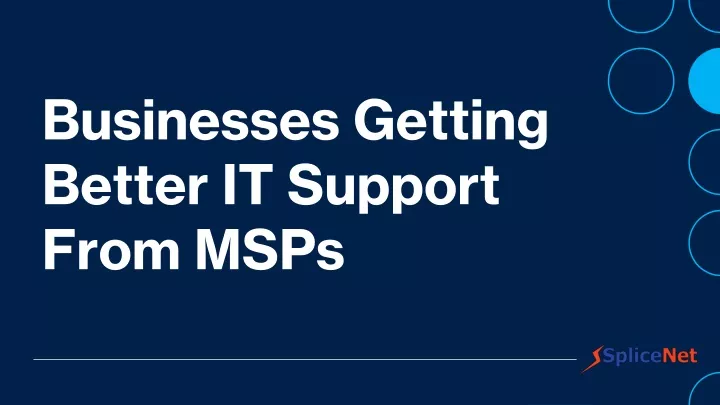 PPT - Businesses Getting Better IT Support From MSPs_ PowerPoint ...