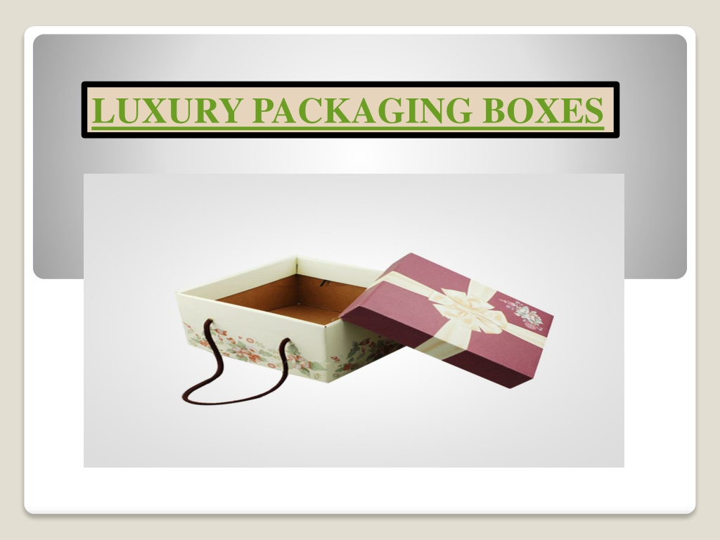 PPT - Custom Luxury Packaging Boxes,Printed Packaging Boxes,Luxury Boxes Manufacturers Chennai ...